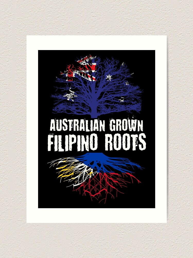 "Australian Grown Filipino Roots" Art Print for Sale by DAFIN | Redbubble