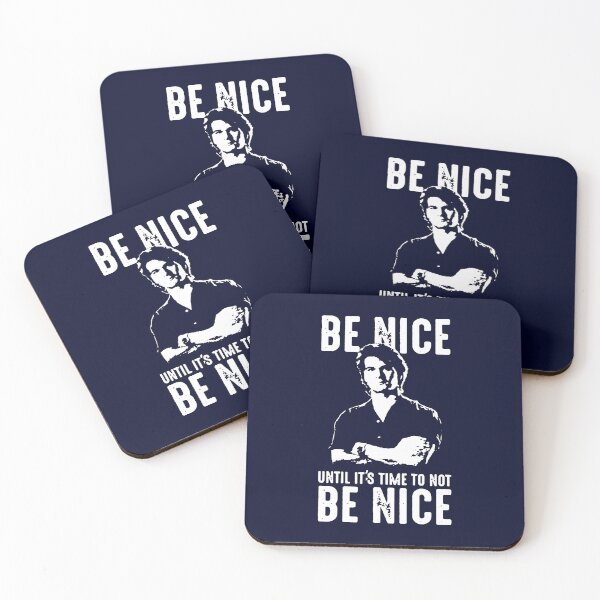 "Be Nice... Until It Is Time To Not Be Nice" Coasters (Set of 4) for ...