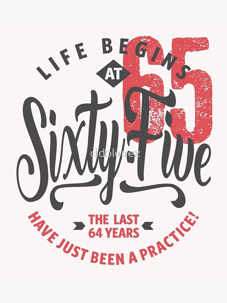 "Life Begins at 65 | 65th Birthday" Greeting Card for Sale by cidolopez ...