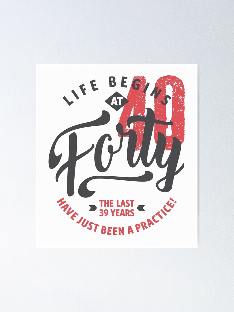 "Life Begins at 40 | 40th Birthday" Poster by cidolopez | Redbubble