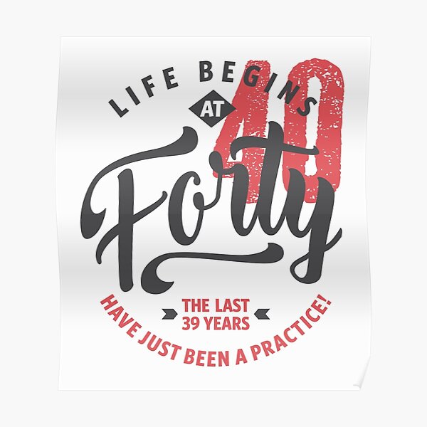 "Life Begins at 40 | 40th Birthday" Poster by cidolopez | Redbubble