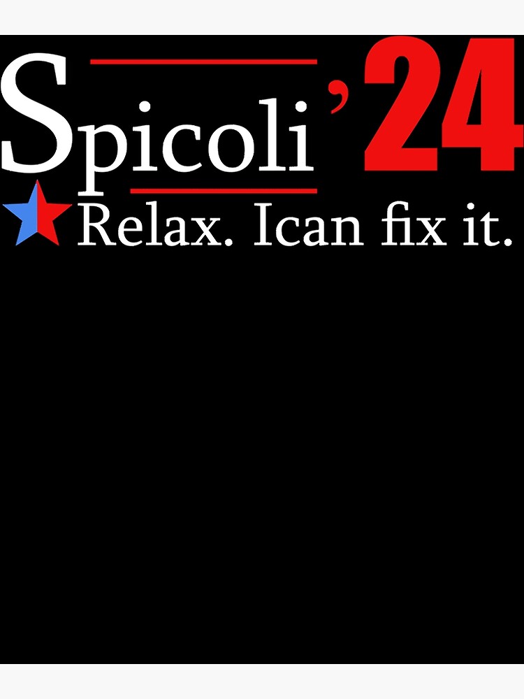 "Spicoli 24 Jeff Spicoli 2024 Spicoli for President Relax I can Fix It ...