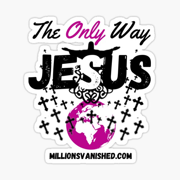 "Jesus, The Only Way 3 - Christian " Sticker by 1thes416 | Redbubble
