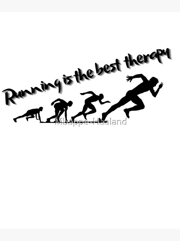 "Running is the best therapy " Poster by Mbappe-Haaland | Redbubble