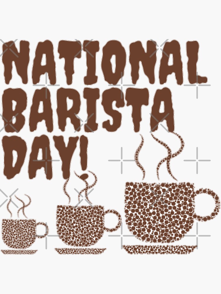 "NATIONAL BARISTA DAY | BARISTA DAY MARCH 01" Sticker by OurTrendyStuff ...