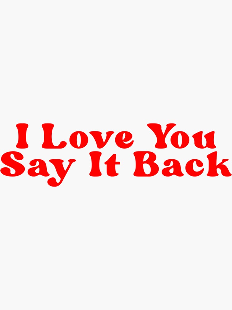 "I Love You Say It Back red Valentines Day Quotes 2021 Happy Valentines ...