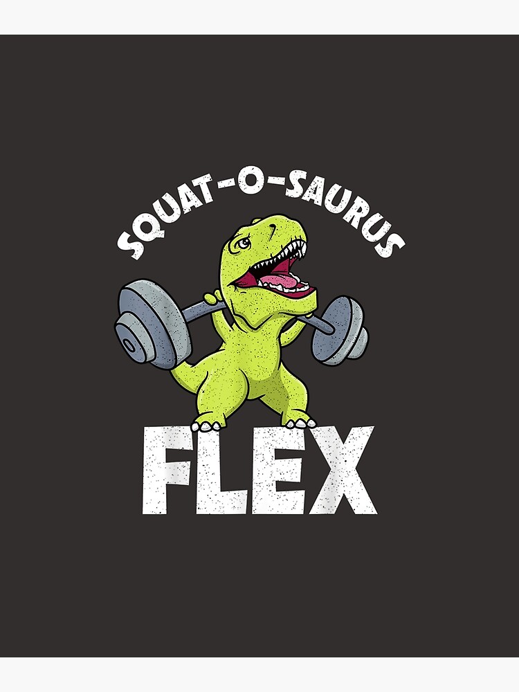 "Squat-O-Saurus Flex Funny Dinosaur Gym deadlift dinosaur Funny Meme ...