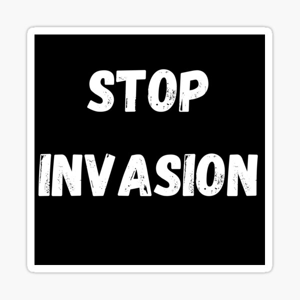 "stop invasion" Sticker by krishna2010 | Redbubble
