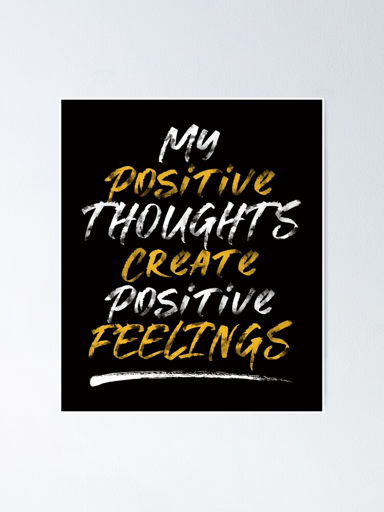 "Positive Affirmation Quote - My Positive Thoughts Create Positive ...