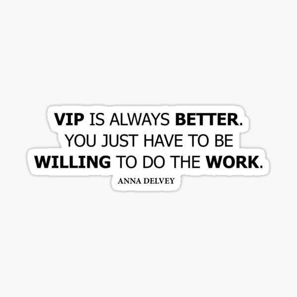 "VIP is always better - Anna" Sticker for Sale by goal-getter | Redbubble
