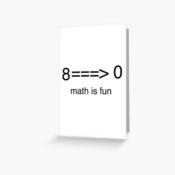 "Math is fun (Numbers look like a penis)" Greeting Card for Sale by ...