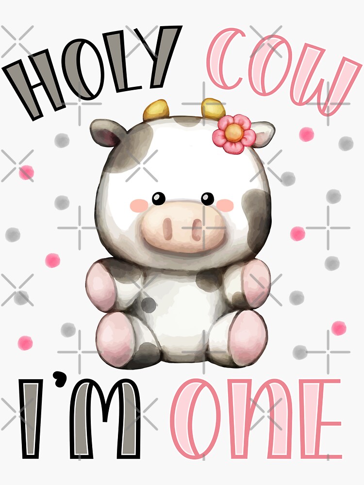 "Holy Cow I'm One Cute Cow Birthday Theme Farm Animal Moo Moo I'm Cute ...