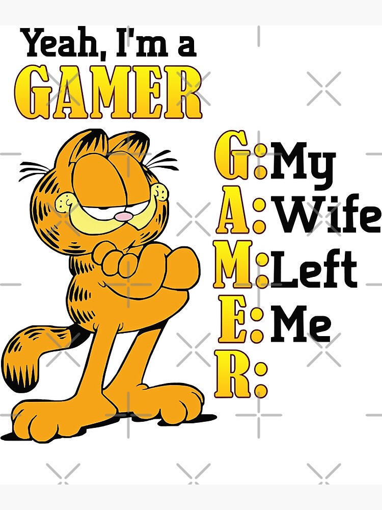 "Surprise Gift Garfield Yeah I'M A Gamer Classic Fan" Poster for Sale ...