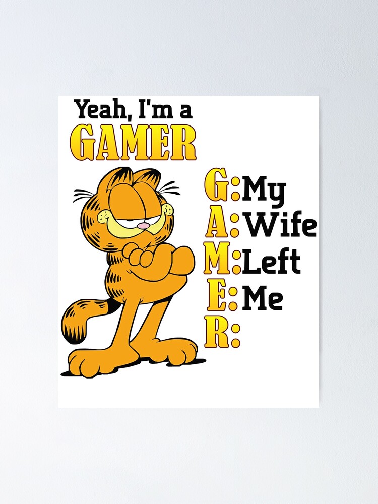 "Surprise Gift Garfield Yeah I'M A Gamer Classic Fan" Poster for Sale ...
