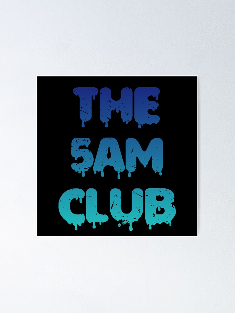 "The 5AM Club" Poster for Sale by Benzerro | Redbubble