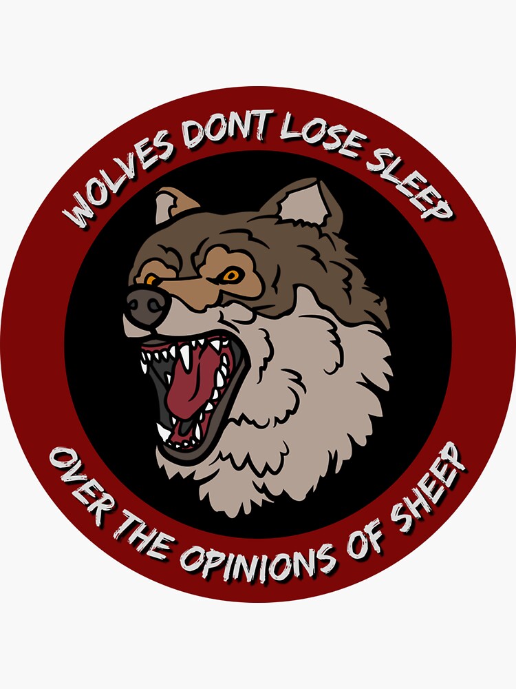 "Wolves Don&t Lose Sleep over Sheep, No Sheep Here Sticker" Sticker for ...