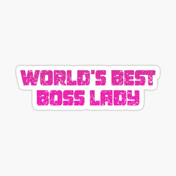 "World's Best Boss Lady" Sticker by Benzerro | Redbubble