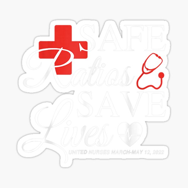 "Safe Ratios Save Lives United Nurses March May 12 2022" Sticker by ...