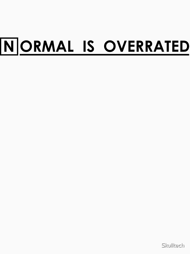 "House MD - Normal Is Overrated" T-shirt for Sale by Skulltech ...