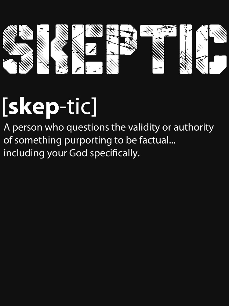 "Skeptical By Definition" T-shirt for Sale by ApostateAwake | Redbubble ...