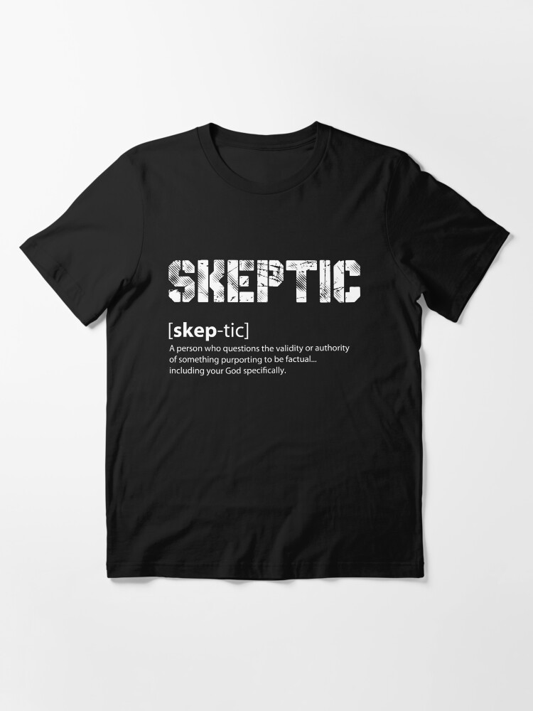 "Skeptical By Definition" T-shirt for Sale by ApostateAwake | Redbubble ...