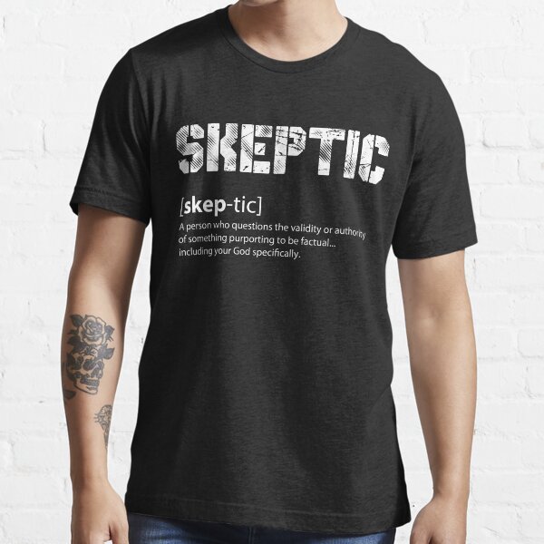 "Skeptical By Definition" T-shirt for Sale by ApostateAwake | Redbubble ...