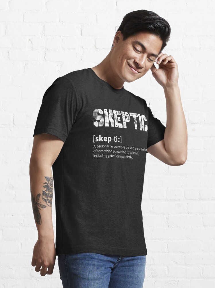 "Skeptical By Definition" T-shirt for Sale by ApostateAwake | Redbubble ...