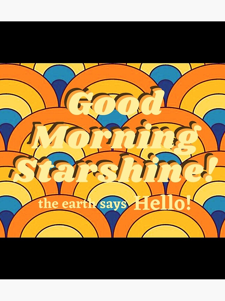 "Good Morning Starshine! Sticker" Poster for Sale by asiashepar | Redbubble