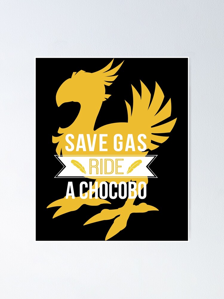 Save Gas Ride A Chocobo Essential Poster By Mcdonaldleona Redbubble