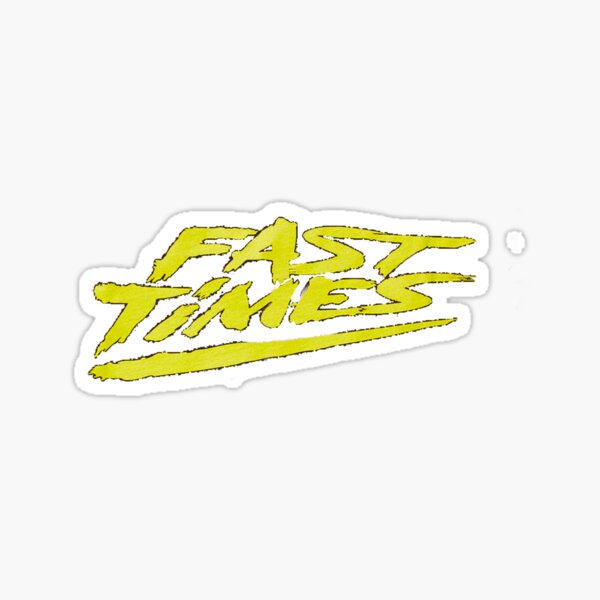 "fast times" Sticker by esthetay | Redbubble