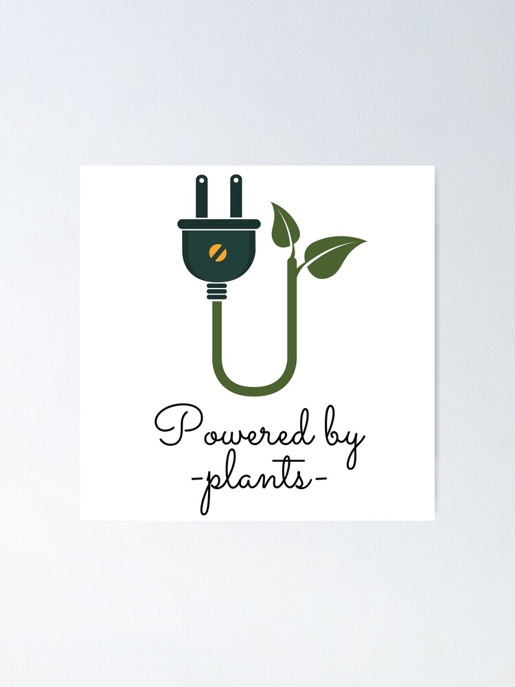 "Powered By Plants" Poster for Sale by NerdyFancies | Redbubble