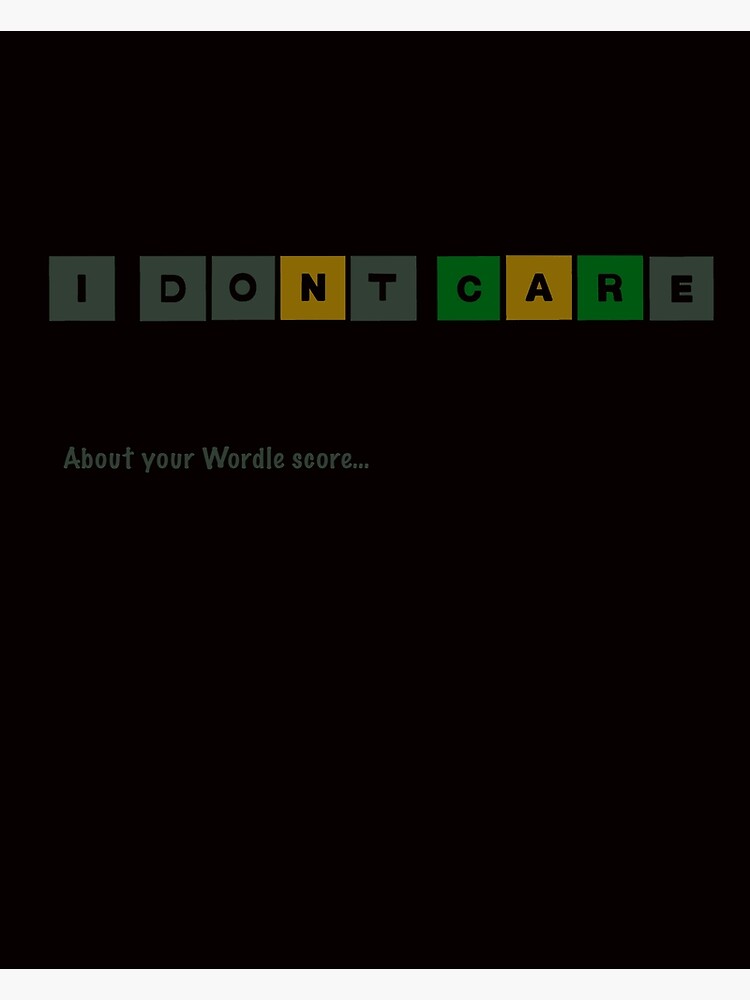 "Dein Wordle-Score ist mir egal, lustig" Fotodruck von Oliver-Lavery ...