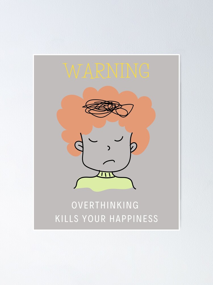 "Warning Overthinking kills your Happiness,Funny graphic design 2022 ...