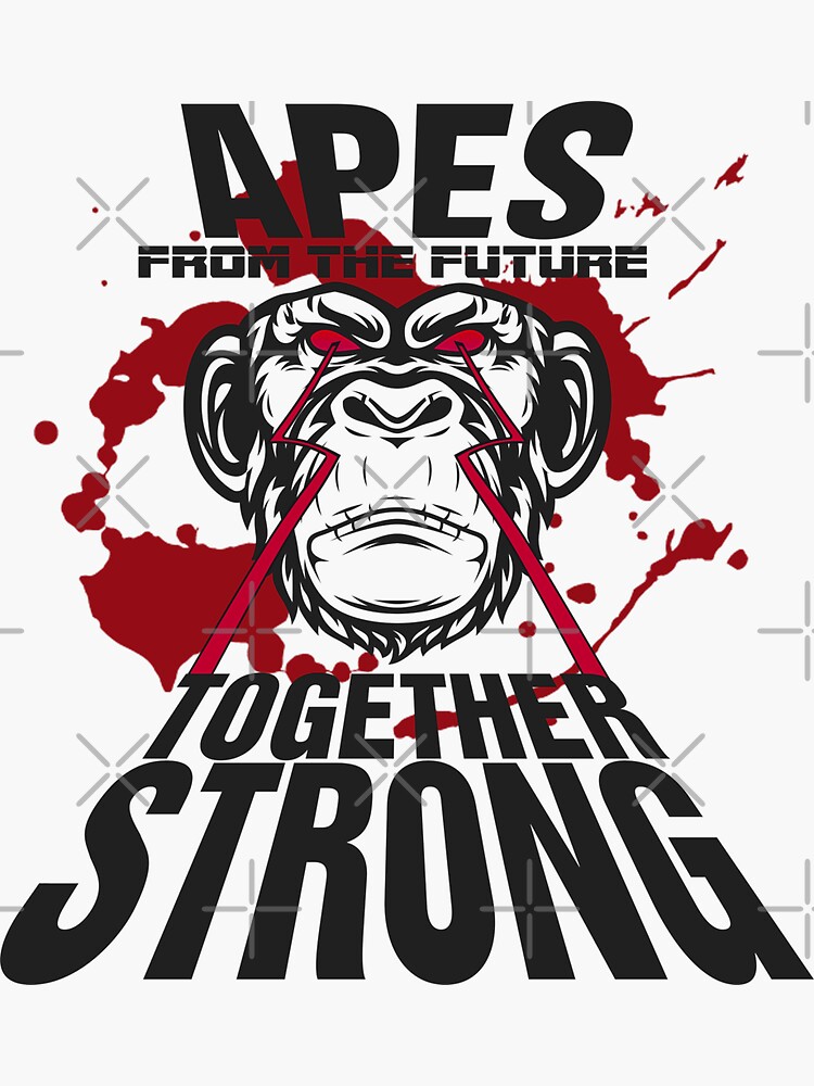 "APE'S TOGETHER STRONG #6" Sticker for Sale by RICK-TURNER | Redbubble