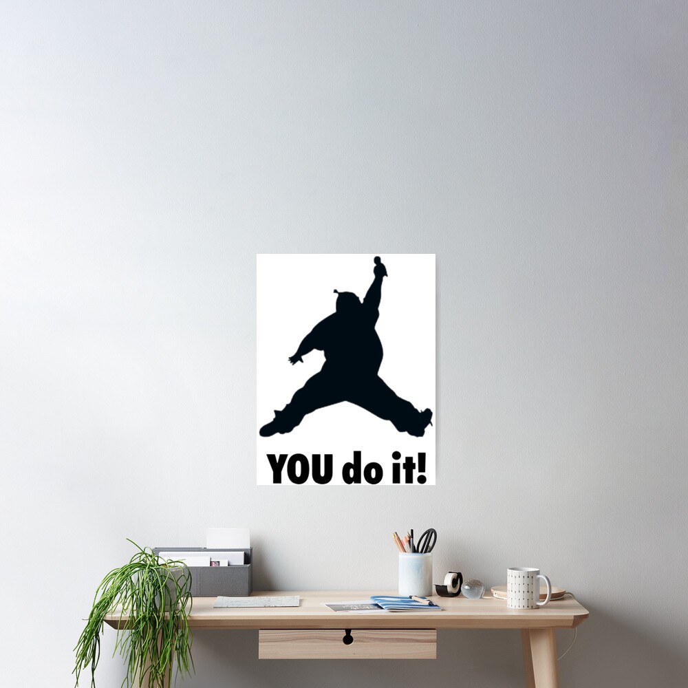 "Fat Jumpman-YOU do it! - Funny Meme" Poster for Sale by zachosz ...