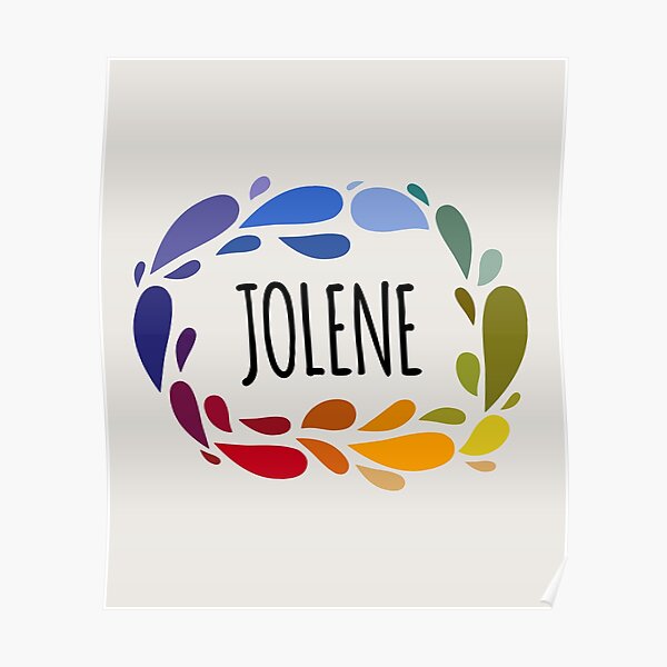 "Jolene Name Cute Colorful Gift Named Jolene" Poster by kindxinn ...