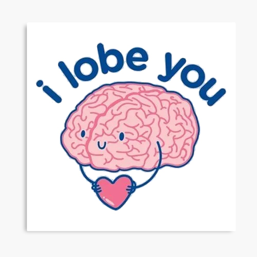Prints Prefrontal cortex brain print I Lobe You romantic funny medical ...