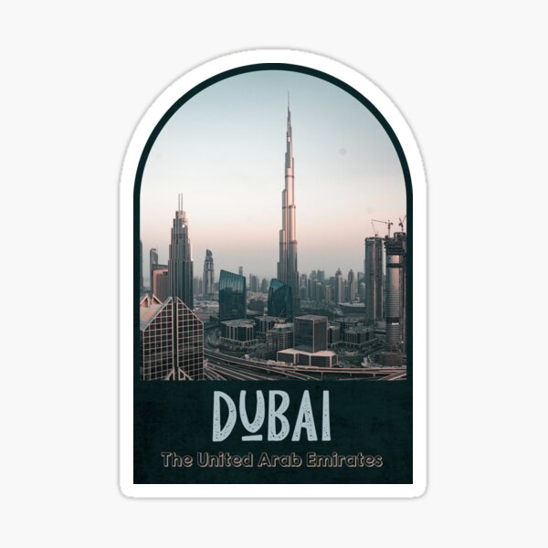 "Dubai - The United Arab Emirates" Sticker for Sale by PostersStickers ...