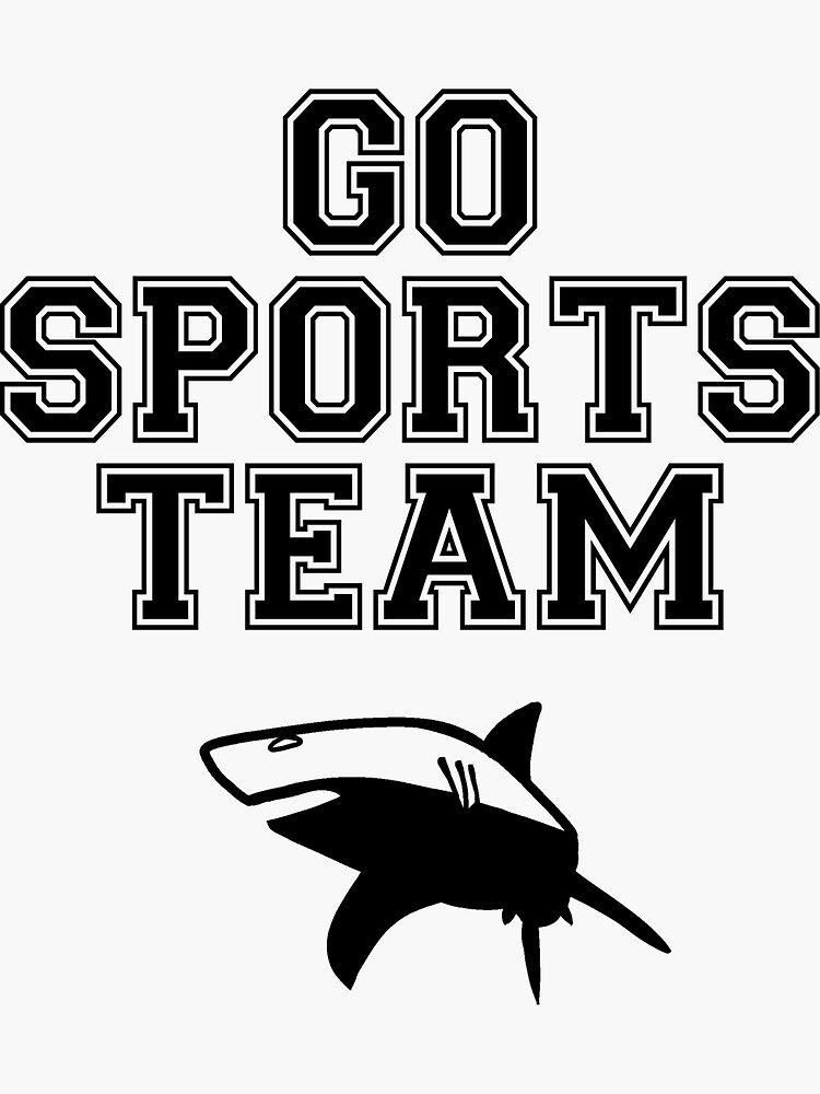 "GO SPORTS TEAM SHARKS" Sticker for Sale by Karumpus | Redbubble