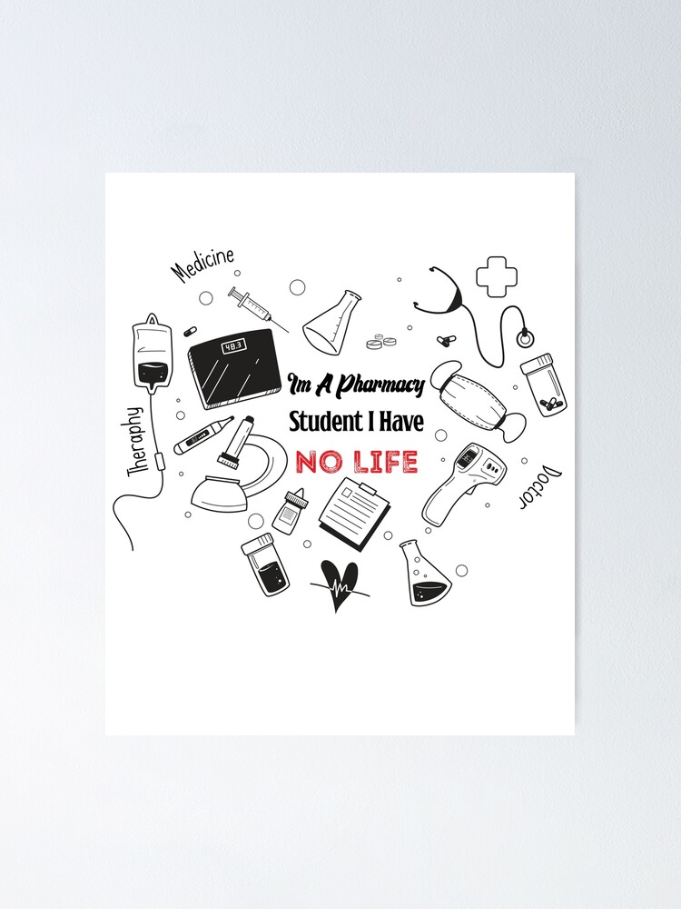 "Im A Pharmacy Student I Have No Life Red" Poster for Sale by MOGIWARAshop | Redbubble