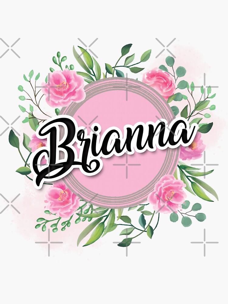"Brianna name" Sticker for Sale by badinboow | Redbubble