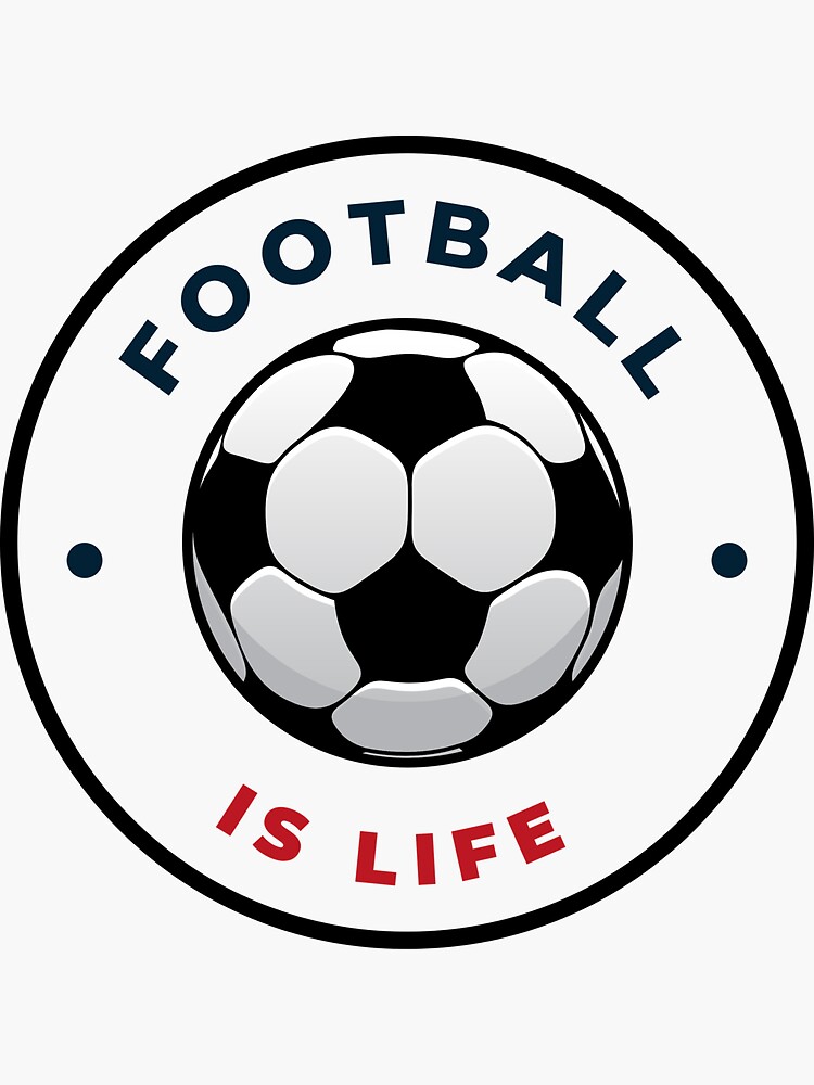 "Football is life" Sticker by BKLproduction | Redbubble