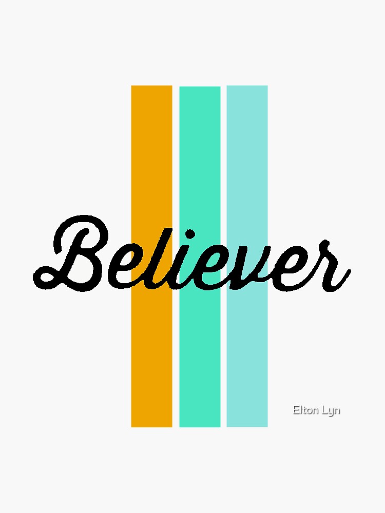 "believer" Sticker for Sale by Twany16 | Redbubble
