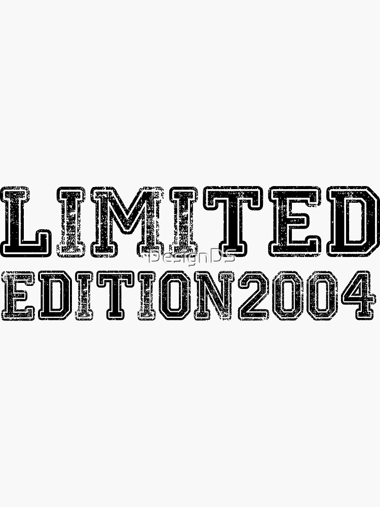 "Limited Edition 2004" Sticker for Sale by DesignDS | Redbubble