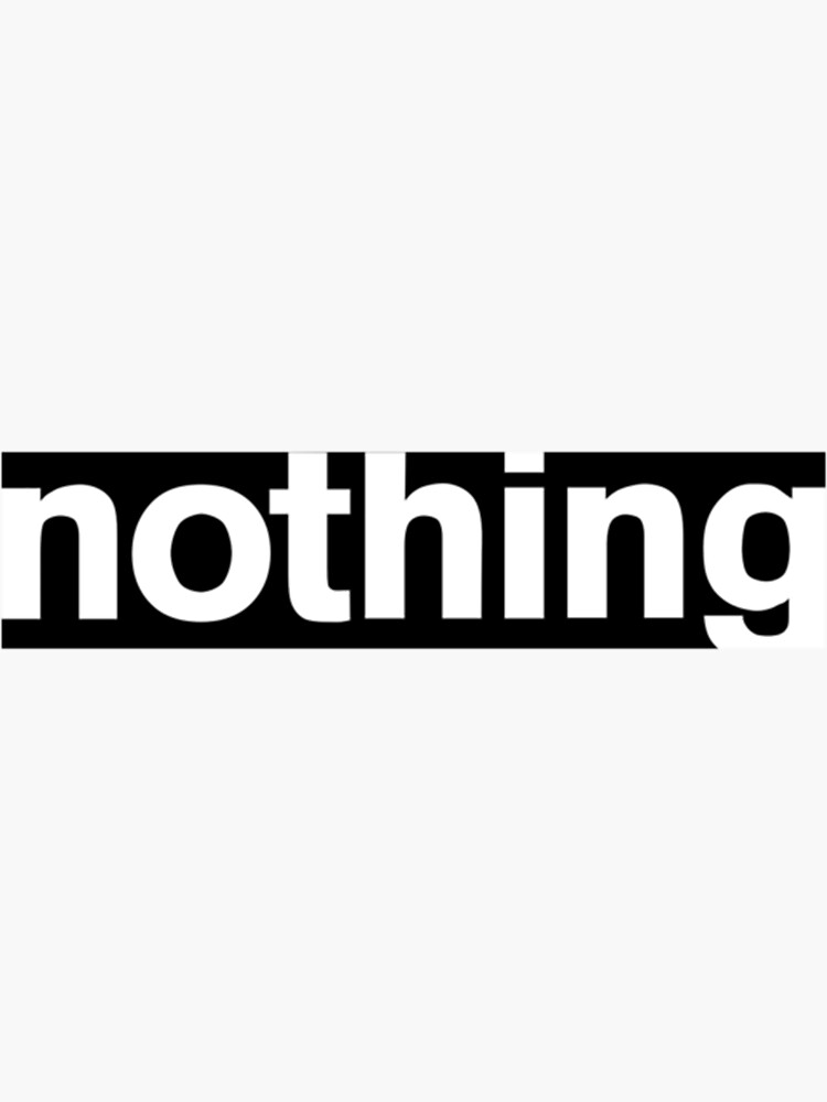 "Nothing " Sticker for Sale by Saintreznor | Redbubble