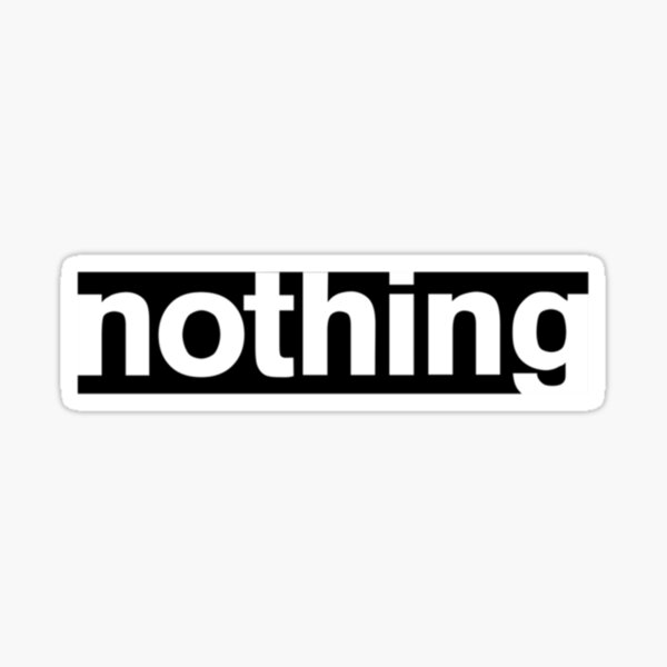 "Nothing " Sticker for Sale by Saintreznor | Redbubble