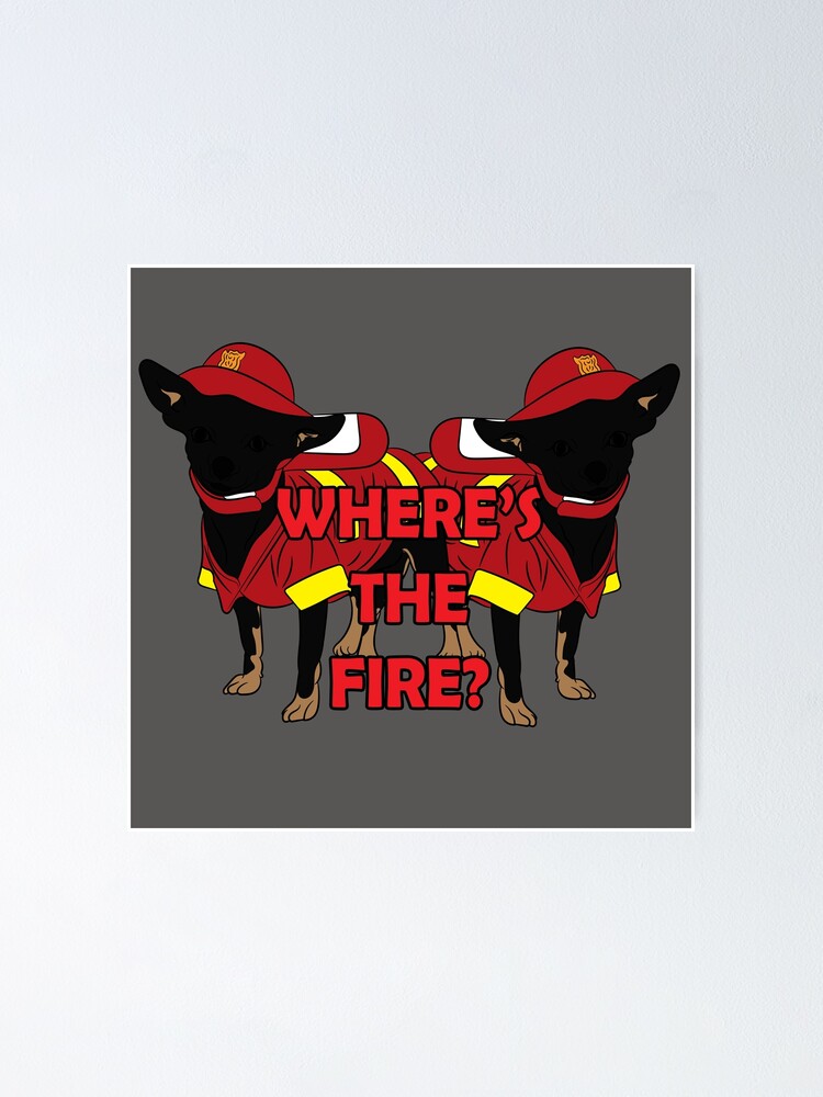 "Where's the fire?/ firefighter pug/ dog artistic design" Poster by ...