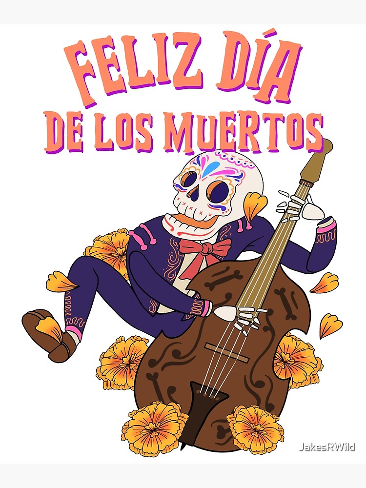 Póster «Feliz Dia De Los Muertos Dia De Los Muertos Mariachi Mexicano guitarrón mexicano ...