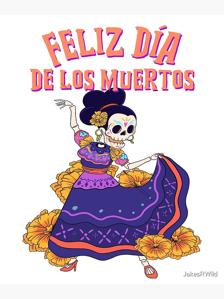 Póster for Sale con la obra «Feliz Dia De Los Muertos Día de los Muertos Mexicano La Calavera ...