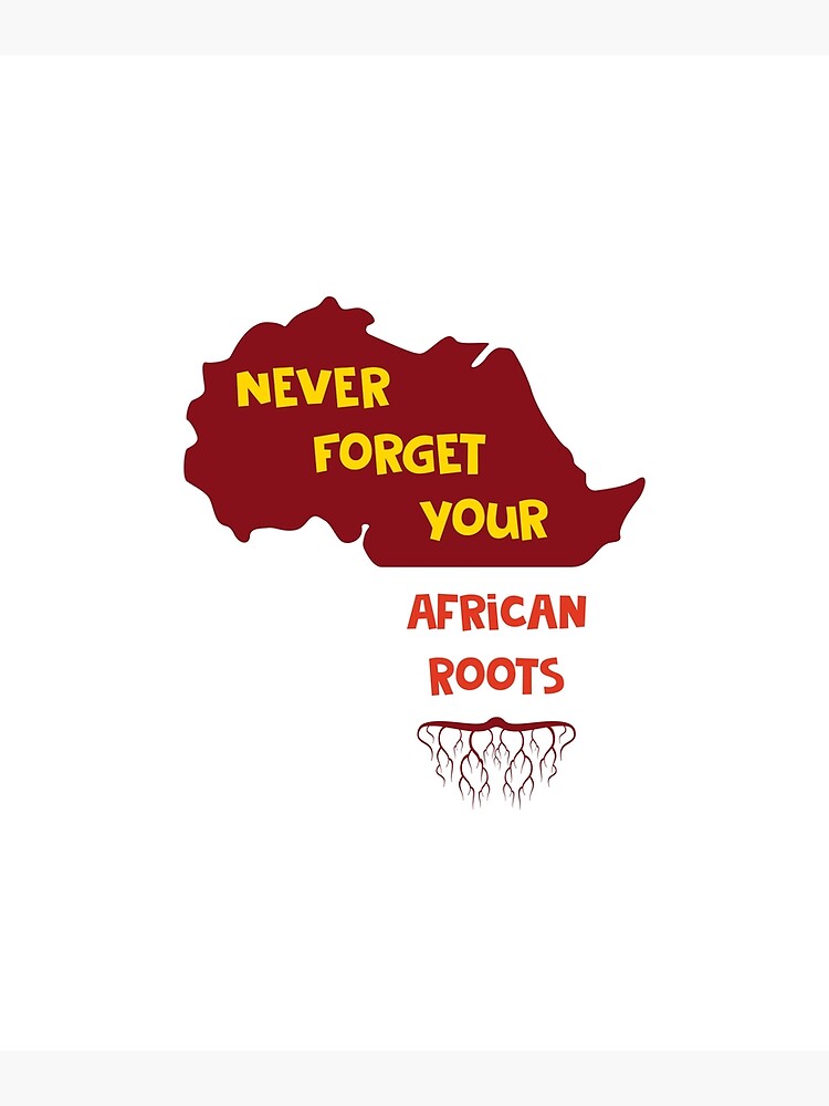 "colorful Never Forget Your African Roots" Poster for Sale by ...